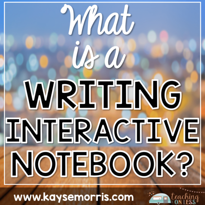 How to Use Writing Interactive Notebooks · Kayse Morris