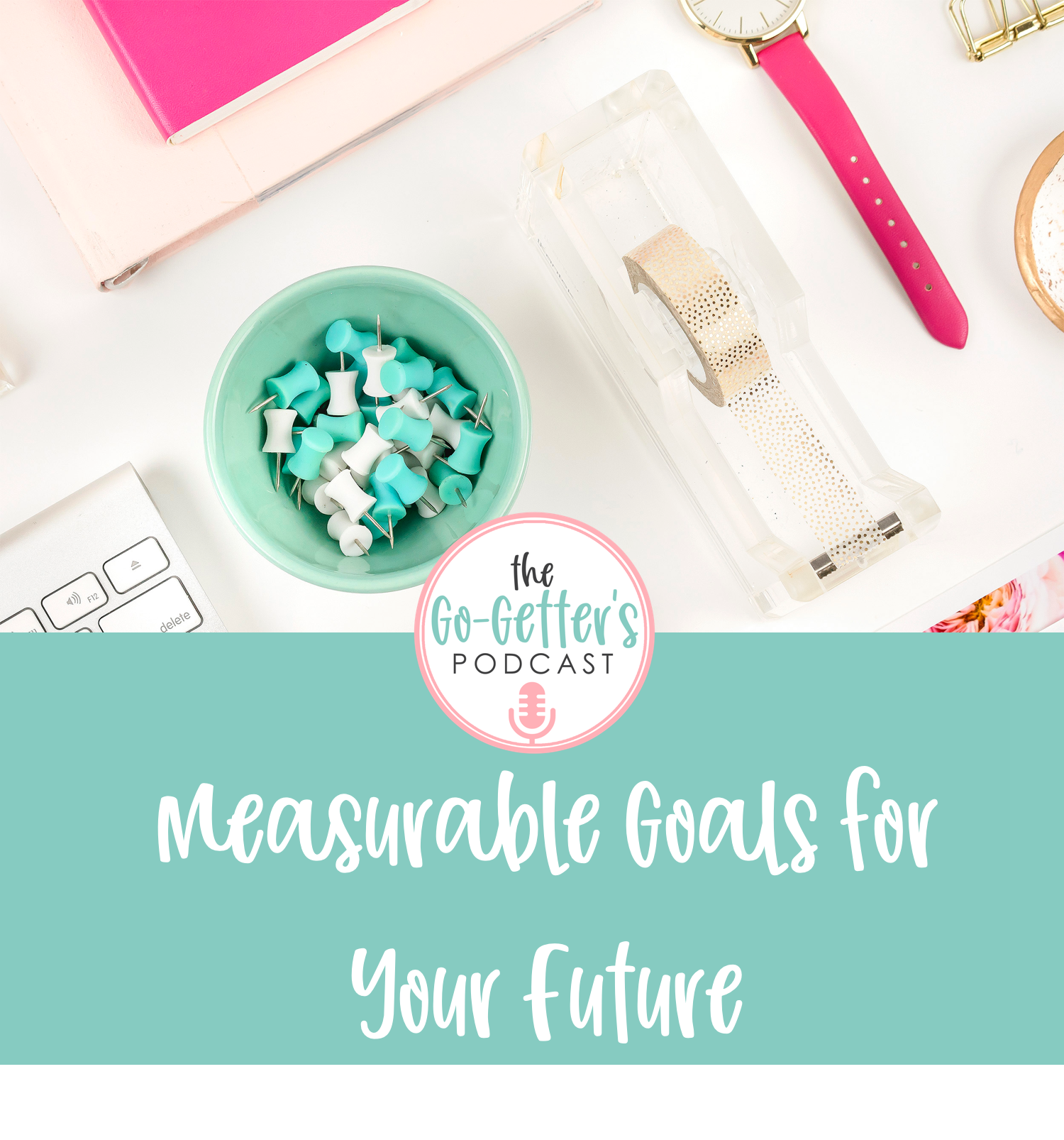 Measurable Goals for Your Future · Kayse Morris