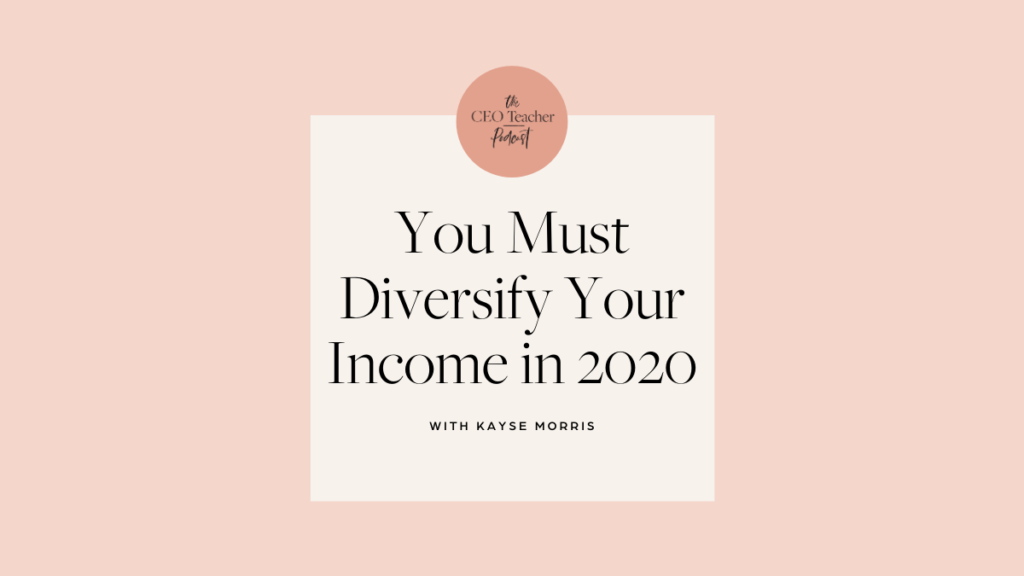 You Must Diversify Your Income in 2020 · Kayse Morris