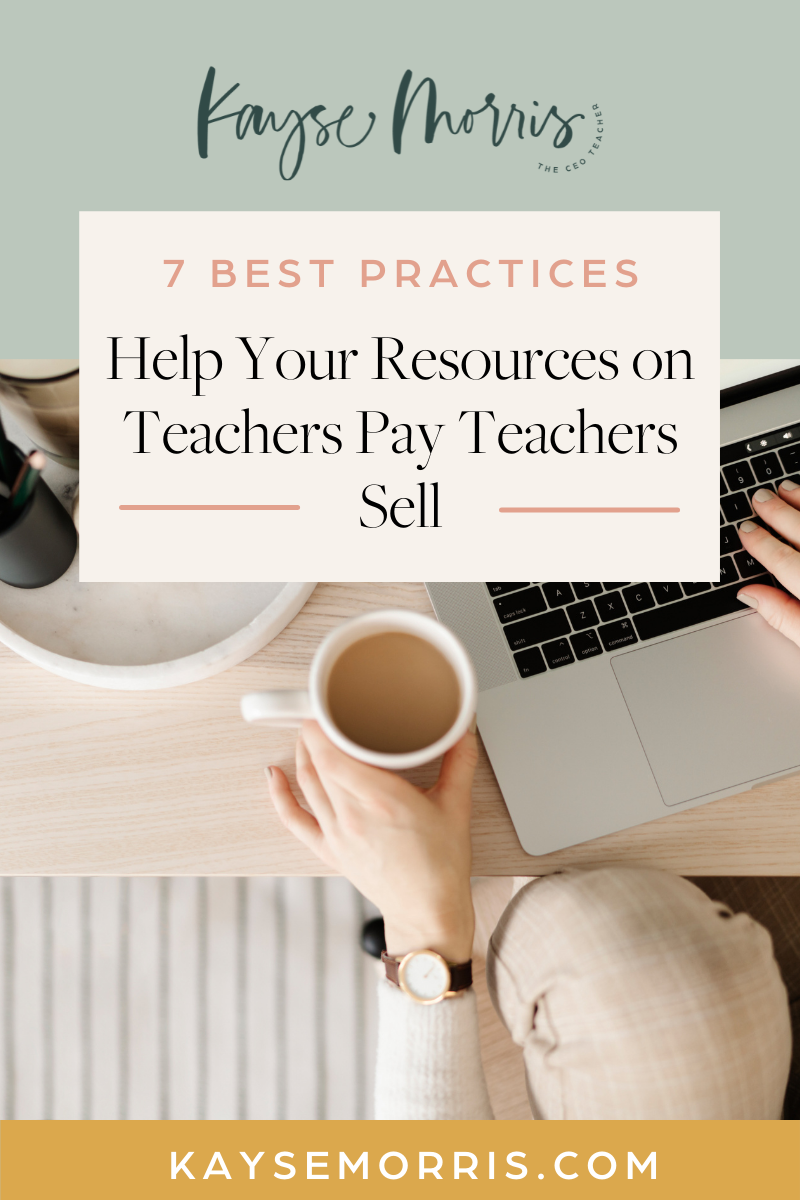 7 Best Practices to Help Your Resources on Teachers Pay Teachers Sell ...