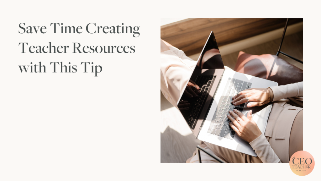 Save Time Creating Teacher Resources with This Tip · Kayse Morris