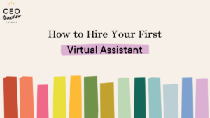 How to Hire Your First Virtual Assistant · Kayse Morris