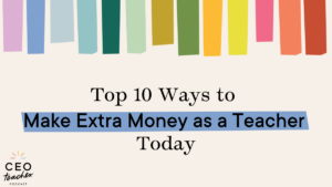 Top 10 Ways to Make Extra Money as a Teacher Today · Kayse Morris